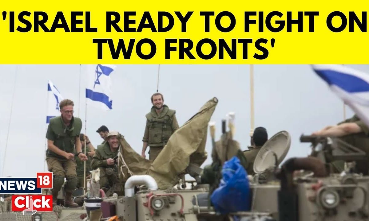 Israel Can Fight On Two Or More Fronts, Military Says | Isreal Palestine War | News18 | N18V ...
