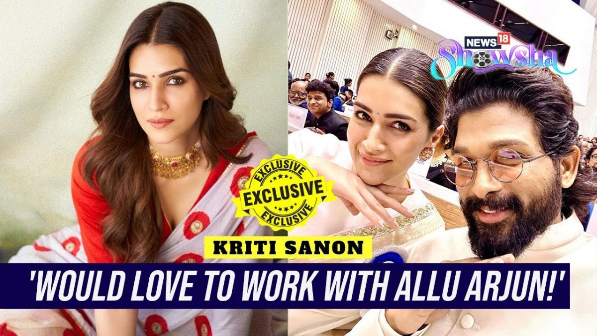 Kriti Sanon On A Project With Allu Arjun, Her Style Statement & Playing A Robot | EXCLUSIVE - News18