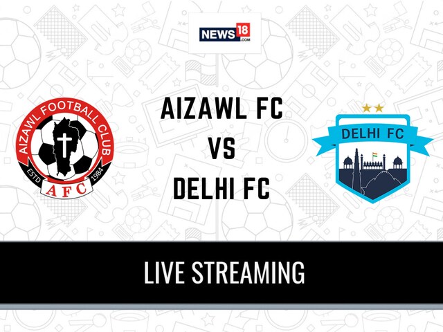 Aizwal FC vs Delhi FC Live Football Streaming For I-League Match: How ...