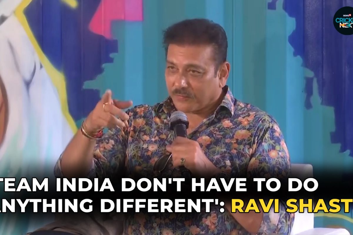 Team India dont have to do anything different: Ravi Shastri | IND vs ...