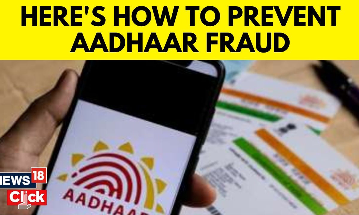 Heres How To Prevent Aadhaar Fraud News18