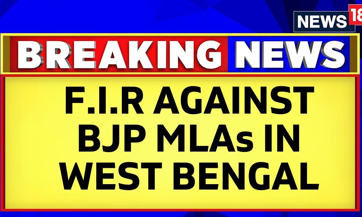 West Bengal News | Fresh F.I.R. Registered Against BJP MLAs In West Bengal | TMC Vs BJP | News18 ...