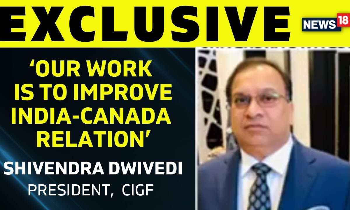 India Canada News | Shivendra Dwivedi, President CIGF In And Exclusive Conversation With News18 ...