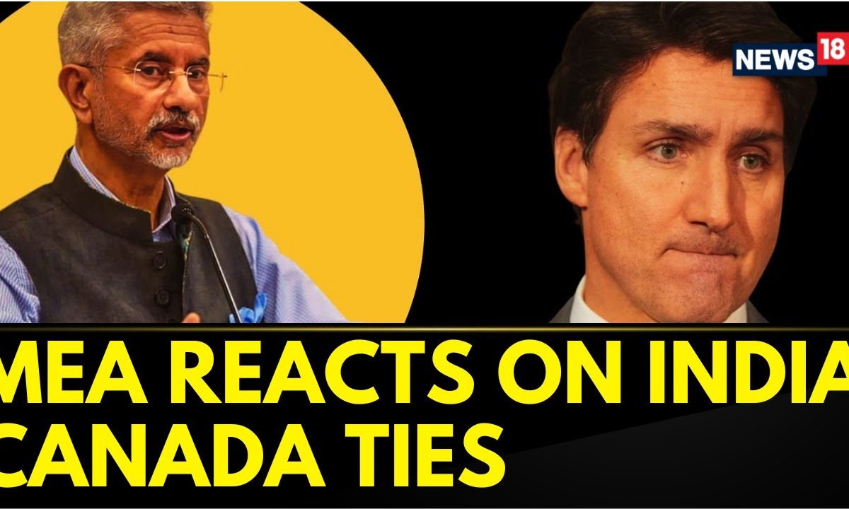 India Canada Relations | MEA Reacts On The Ongoing India-Canada ...
