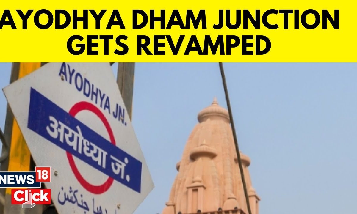Ayodhya Junction Renamed ‘Ayodhya Dham Junction’: A Blend of Tradition and Modernity | News18 ...