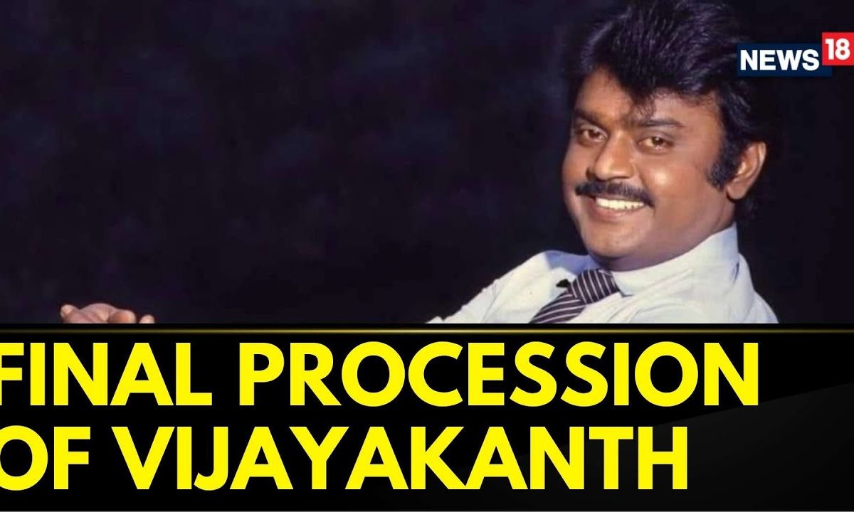 Vijayakanth's Funeral | Final Procession of Vijayakanth Begins at The ...