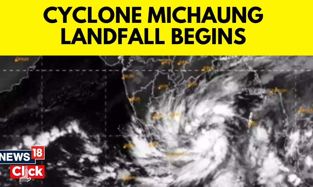 Andhra Pradesh braces for Michaung landfall - News18