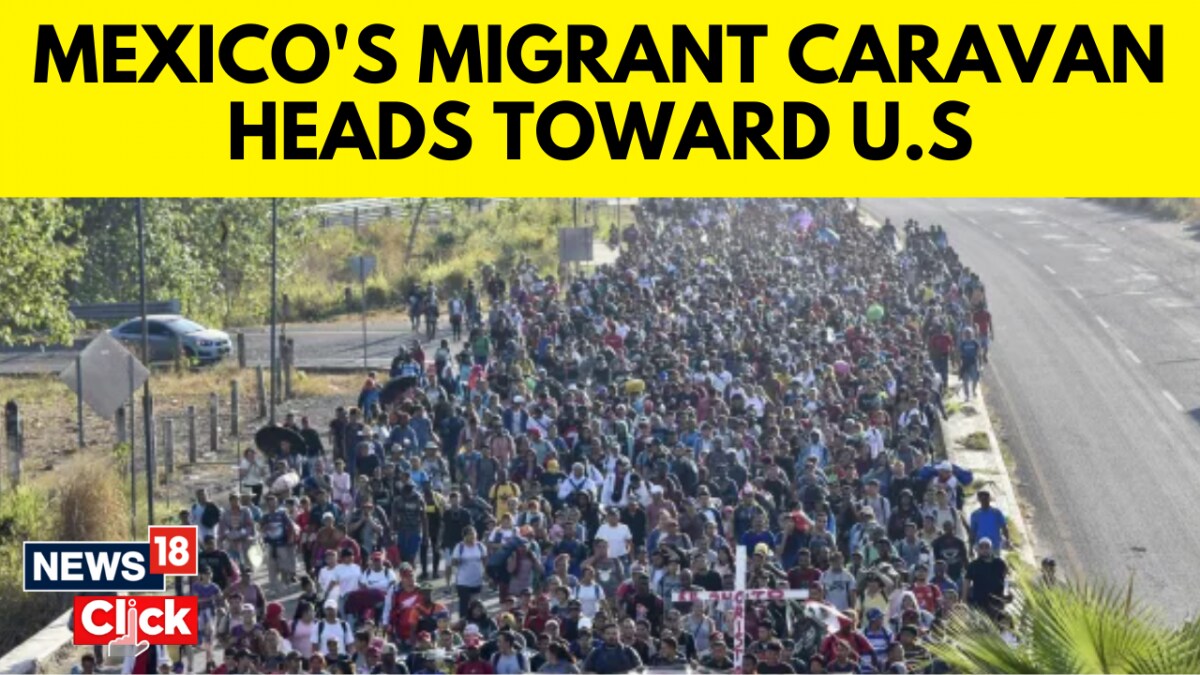 Mass Migration: Migrant caravan slogs on through southern Mexico - News18