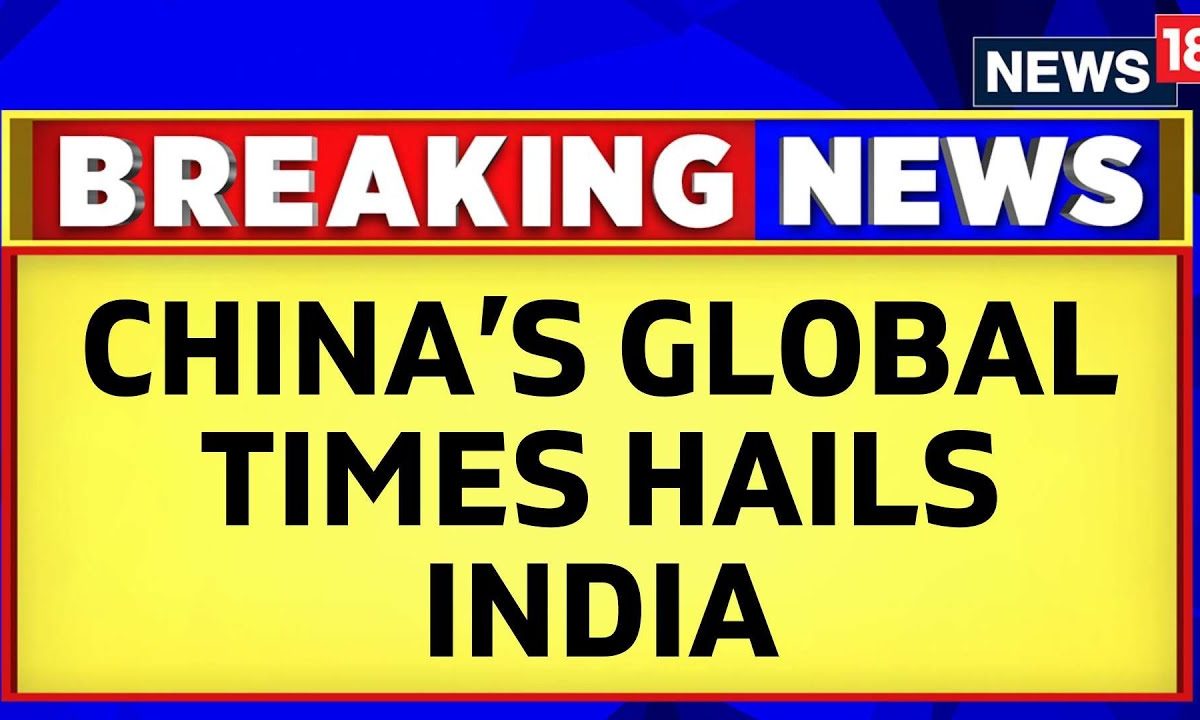 Chinese State Media Global Times Praises India’s Strides In Economic ...