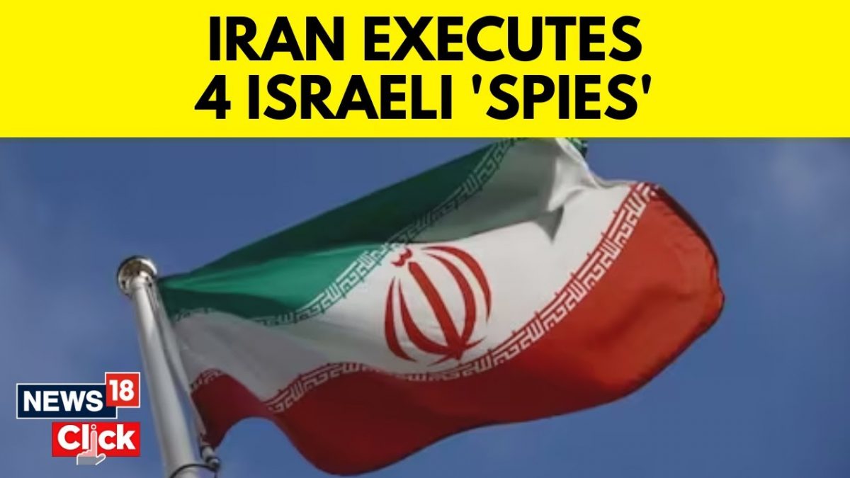 Iran Executes Four Men Convicted of Spying for Arch-Foe Israel | N18V ...