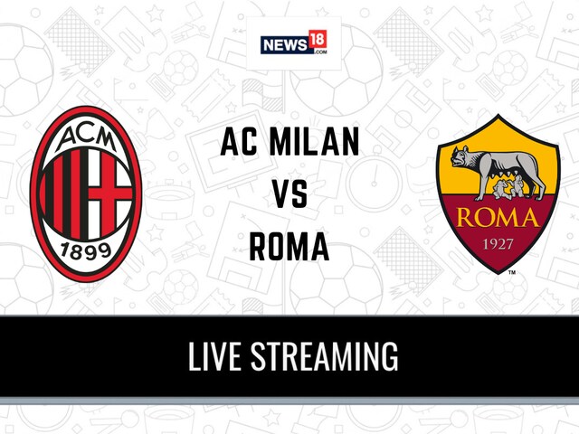 AC Milan vs AS Roma Live Football Streaming For Serie A 2023-24 Match: How to Watch MIL vs ROM ...