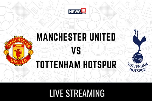 Manchester United Vs Tottenham Hotspur Live Football Streaming For