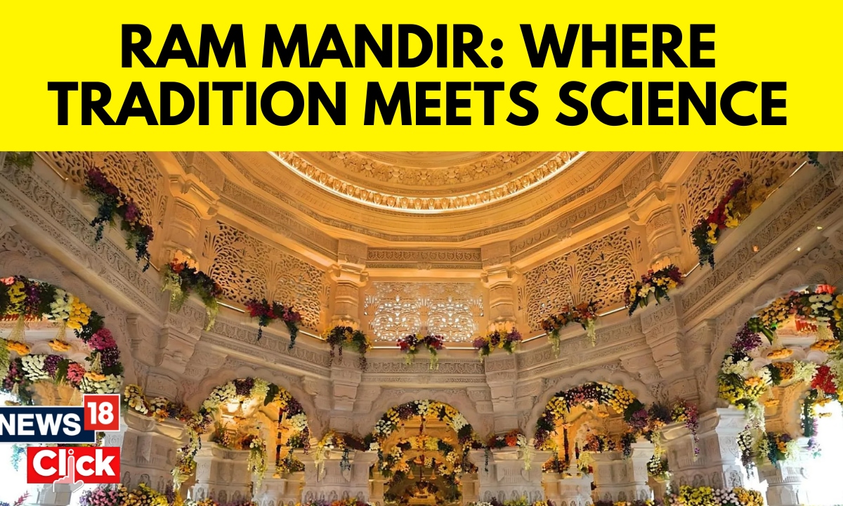 Ram Mandir, An Amalgamation Of Indian Heritage & Modern Science - News18