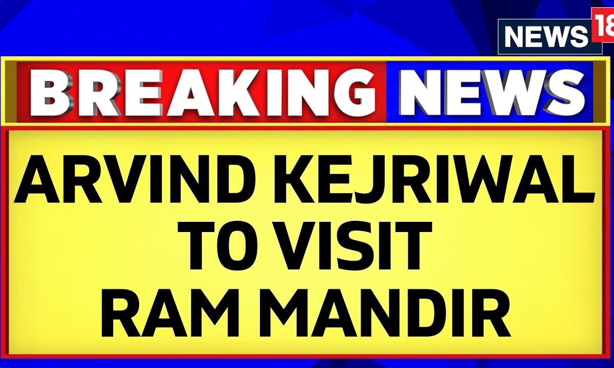 Arvind Kejriwal News | Delhi Chief Minister Arvind Kejriwal To Visit Ram Mandir | Ram Mandir ...