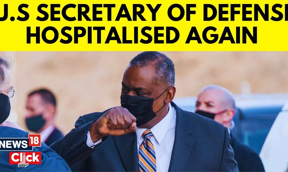 US Secretary Of Defense Lloyd Austin Hospitalized Again - News18