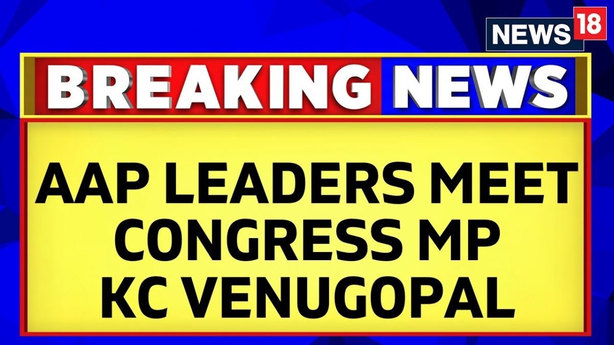 AAP Leaders Meet Congress MP KC Venugopal Over Seat-Sharing | AAP News ...
