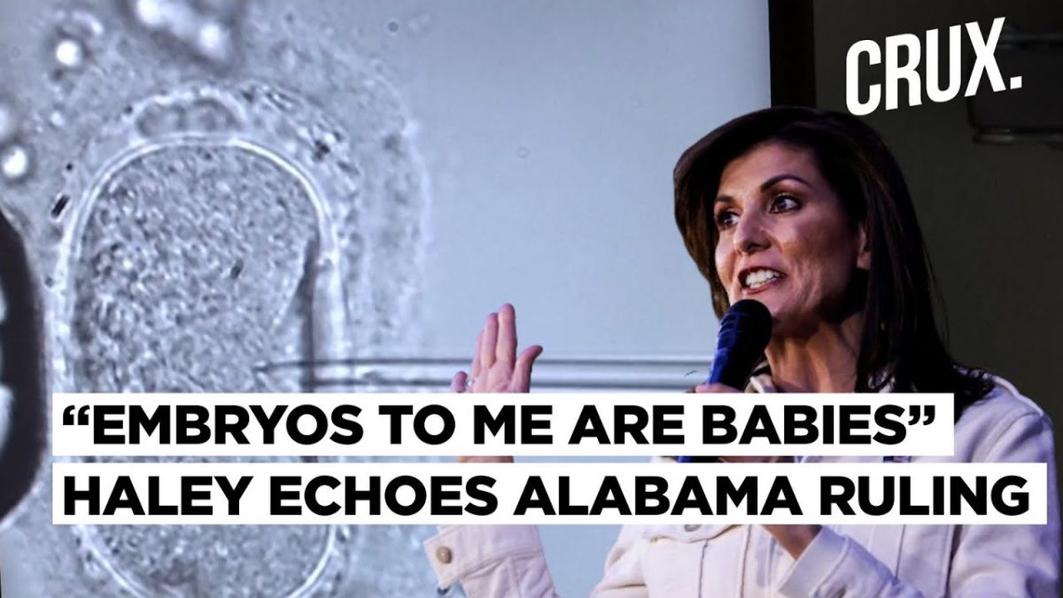 Nikki Haley Backs Alabama SC Ruling Calling Embryos “Children” Ahead Of ...