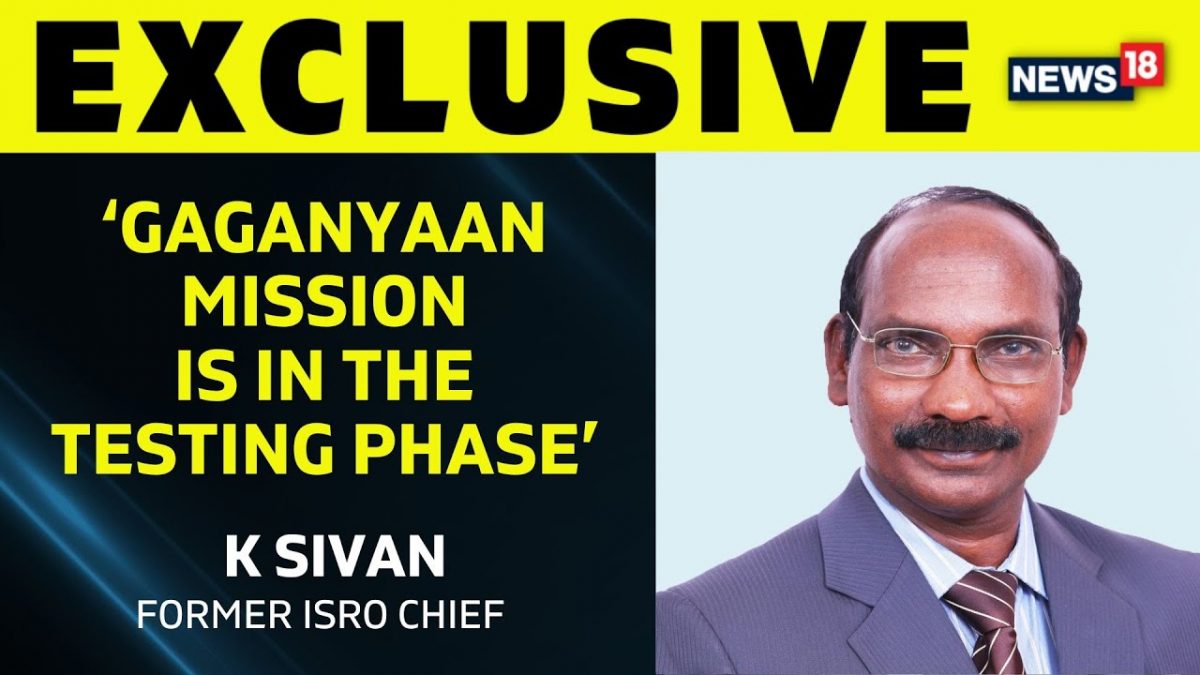 Exclusive: Former ISRO Scientist K Sivan On What Gaganyaan Mission ...
