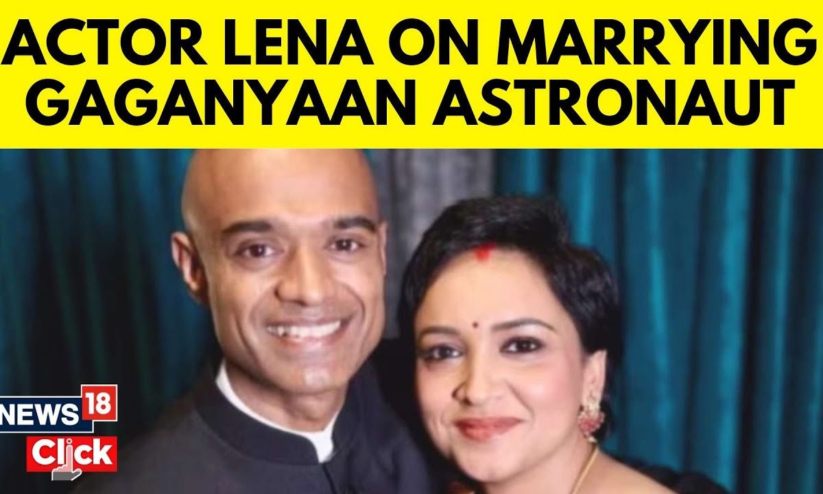 Actor Lena, Married To Gaganyaan Astronaut, Says She Knows Nothing 'About The Mission' | N18V ...