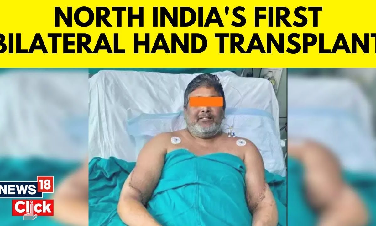 Medical Developments | Man Gets New Hands In North India's First ...