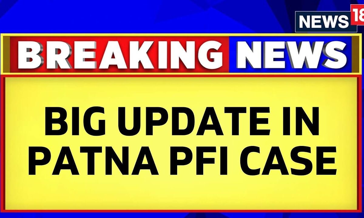 Patna PFI Case | NIA Chargesheets One More in PFI Patna Case | Popular ...
