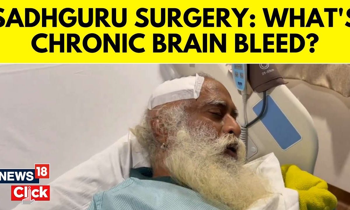 Sadhguru Brain Surgery | Sadhguru Jaggi Vasudev Successfully Undergoes Brain Surgery | N18V - News18