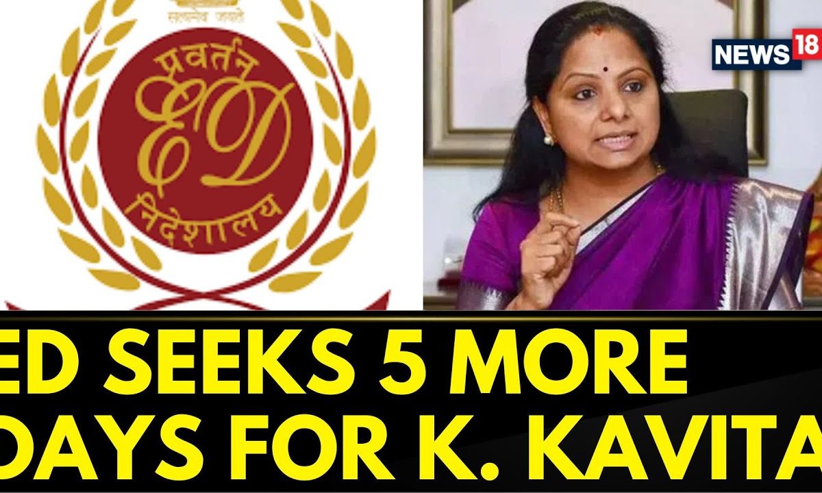 Delhi Liquor Scam | ED Seeks 5 More Days Of K Kavitha's Remand In Liquor Scam Case | News18 - News18