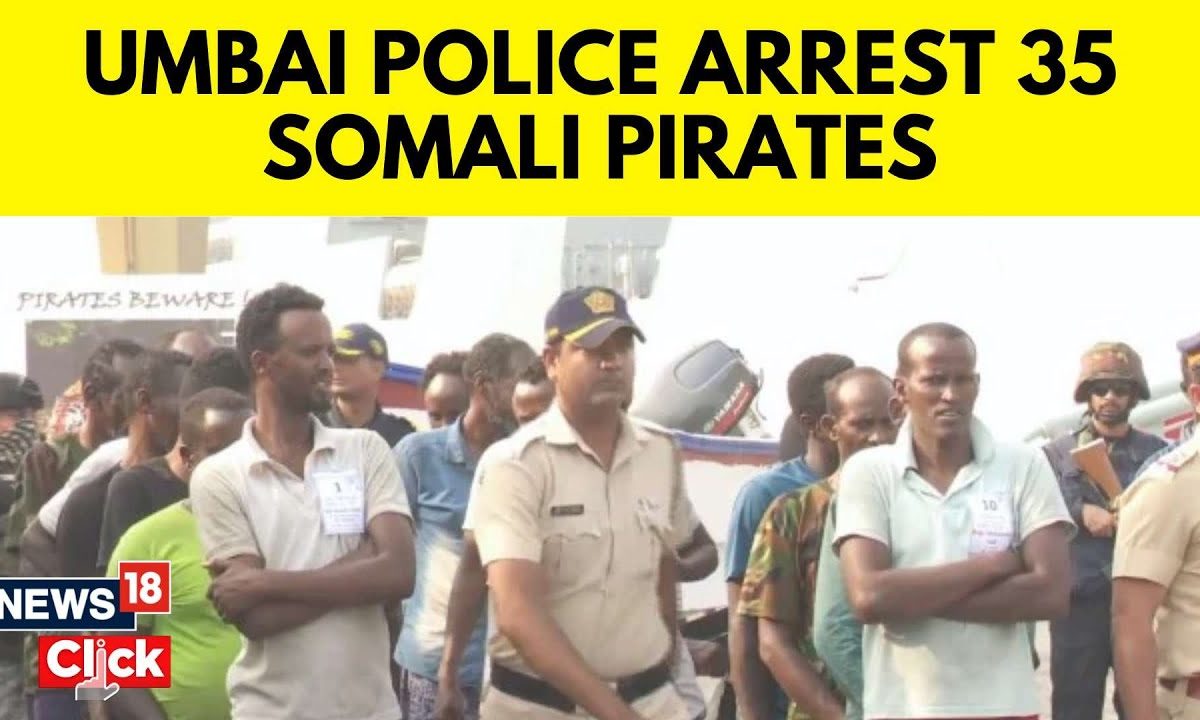 Somali Pirates Arrested | Mumbai Police Arrest 35 Somali Pirates Handed ...