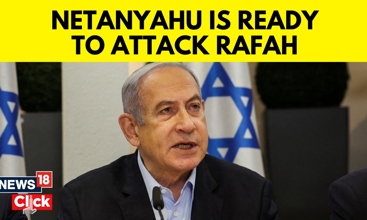 Benjamin Netanyahu approves Rafah attack plans - News18