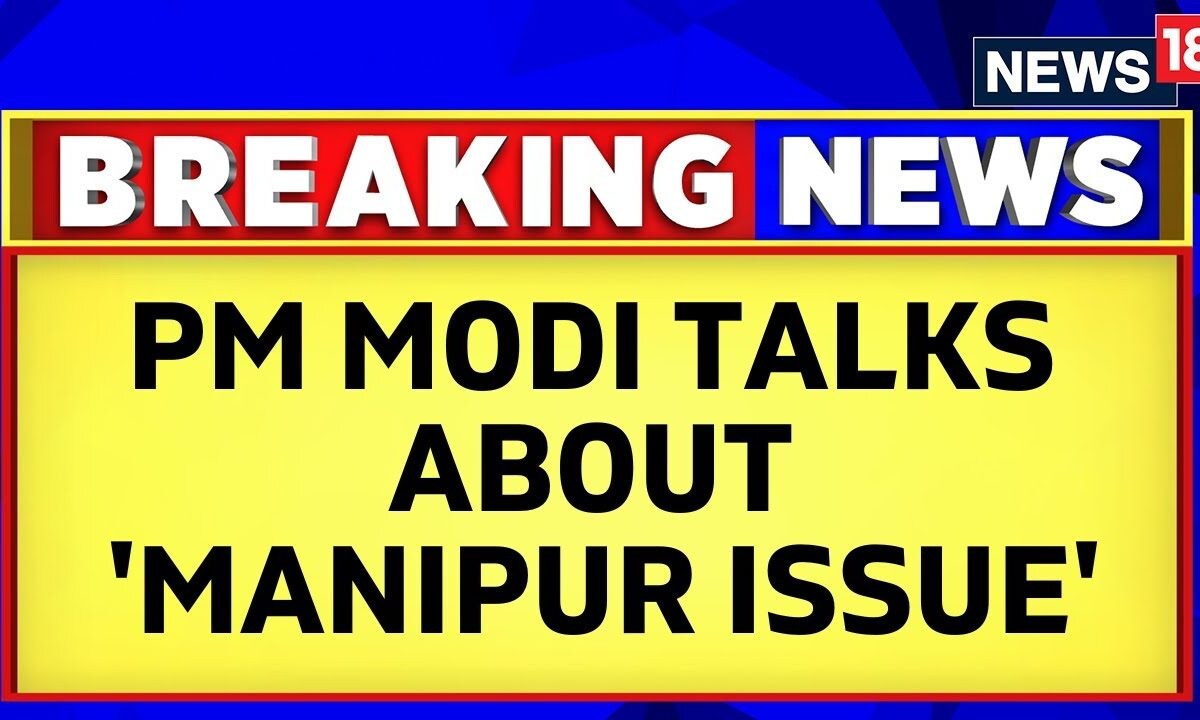 Breaking News: PM Modi On 'Manipur Issue' | PM Narendra Modi On Manipur ...