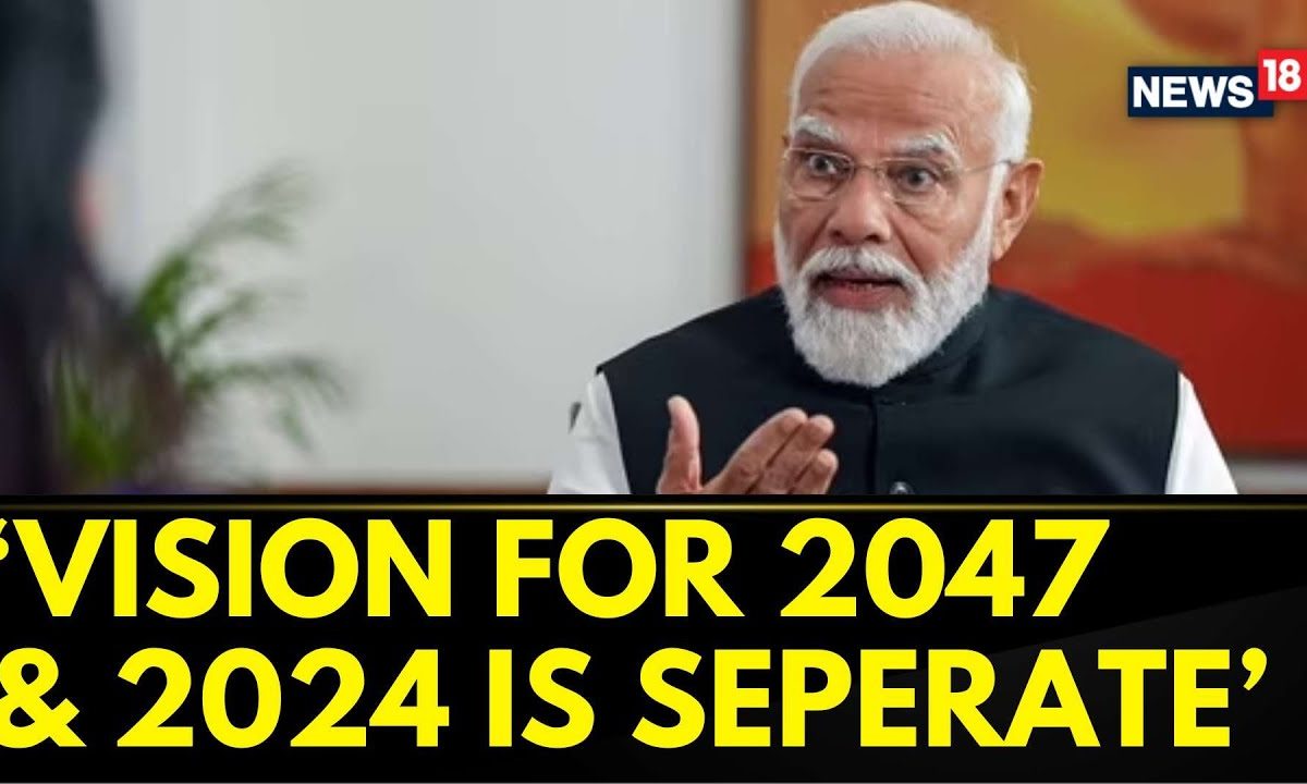 Lok Sabha Elections 2024 | Vision For 2047 And 2024 Is Separate: PM ...