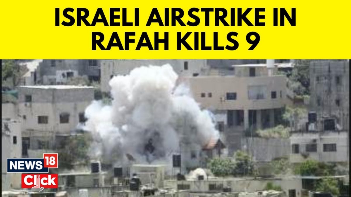 Israeli Airstrike In Rafah Kills 9 - News18