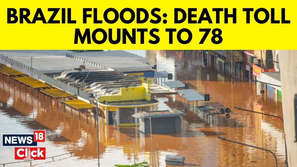At Least 78 Killed, More Than Hundred Missing in Brazil Floods - News18