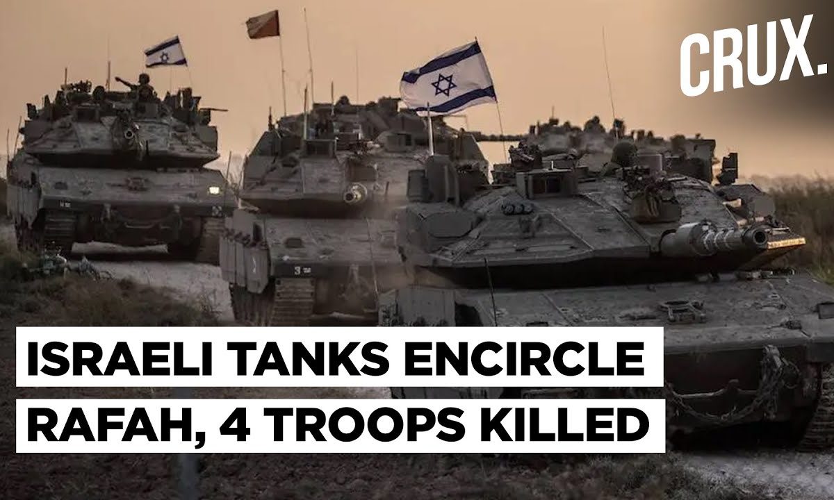 4 IDF Troops Killed in Gaza As Tanks Cut Rafah In Half, UN Agency ...