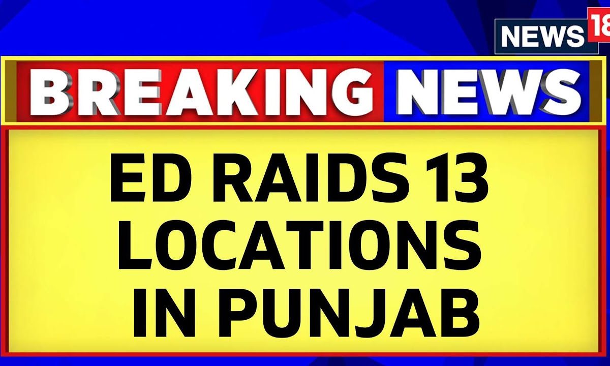 ED conducts raids in Punjab in an illegal mining case | ED Raids In ... ED conducts raids in Punjab in an illegal mining case | ED Raids In ...