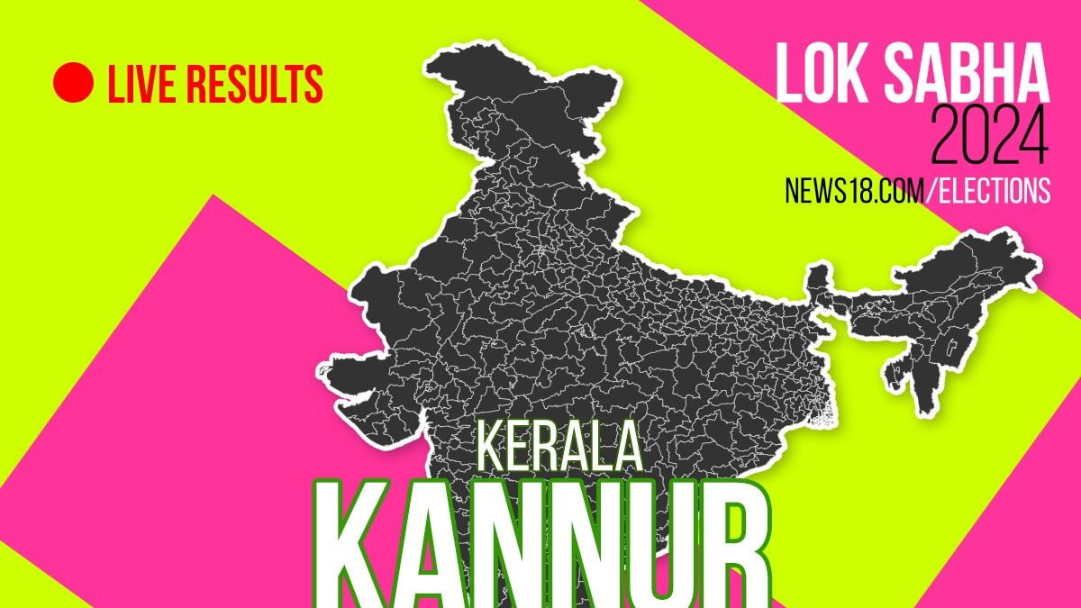 Kannur Election Result 2024 LIVE Updates Highlights: Lok Sabha Winner ...