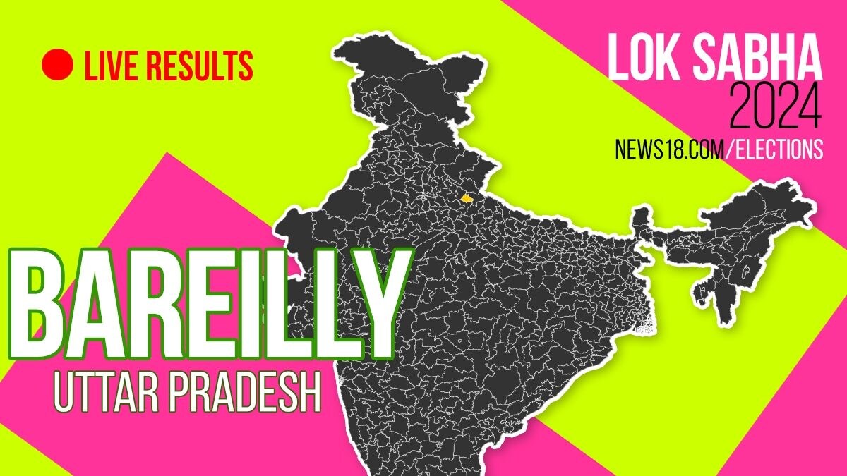 Bareilly Election Result 2024 LIVE Updates Highlights: Chhatra Pal ...