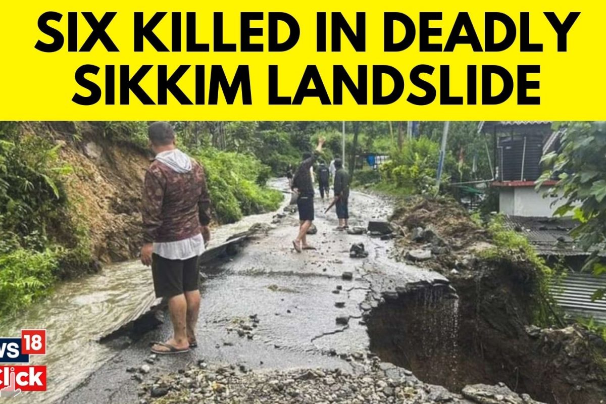 Six Dead, 1,500 Tourists Stranded As Sikkim Hit By Massive Landslides ...