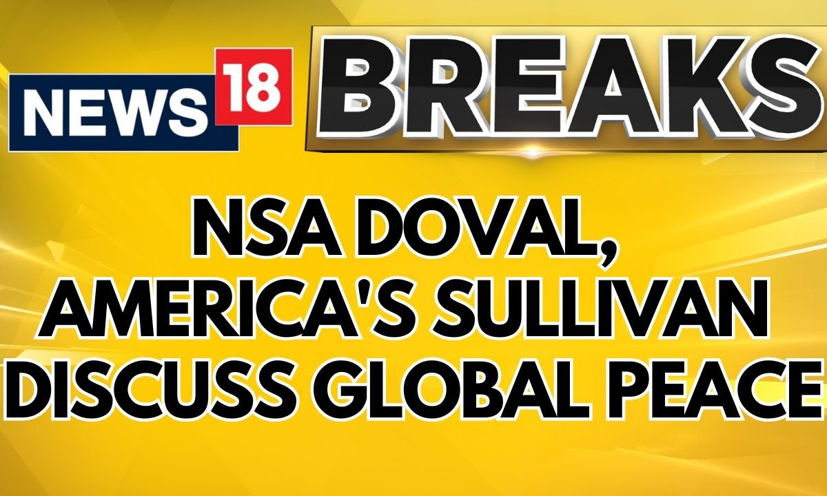 NSA Doval, America's Sullivan Discuss Global Peace, Security In First ...