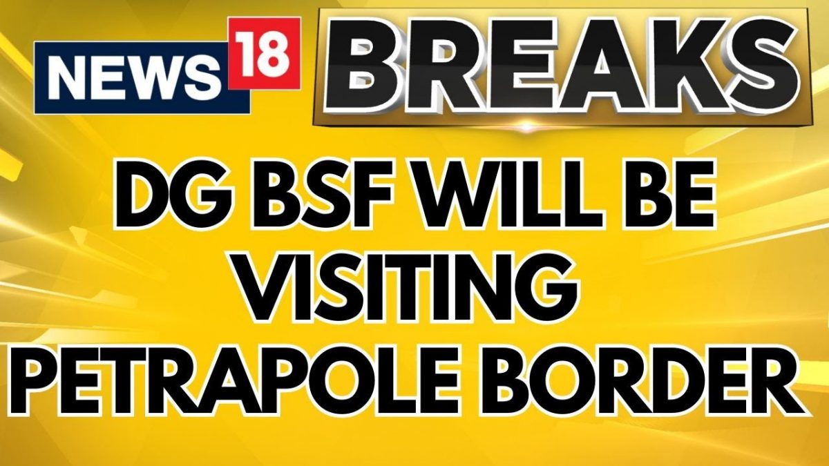 Bangladesh India Border |DG BSF Will Be Visiting Petrapole Border Today ...