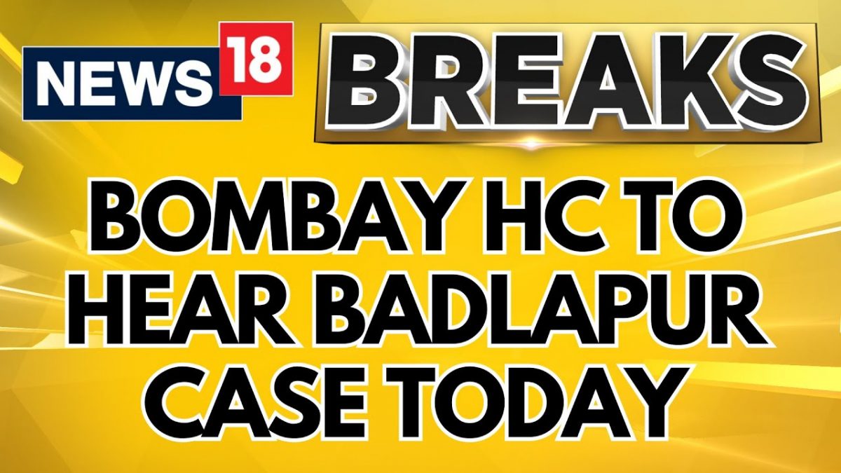 Badlapur Abuse Case: Bombay HC Takes Suo Motu Cognizance, Matter To Be ...