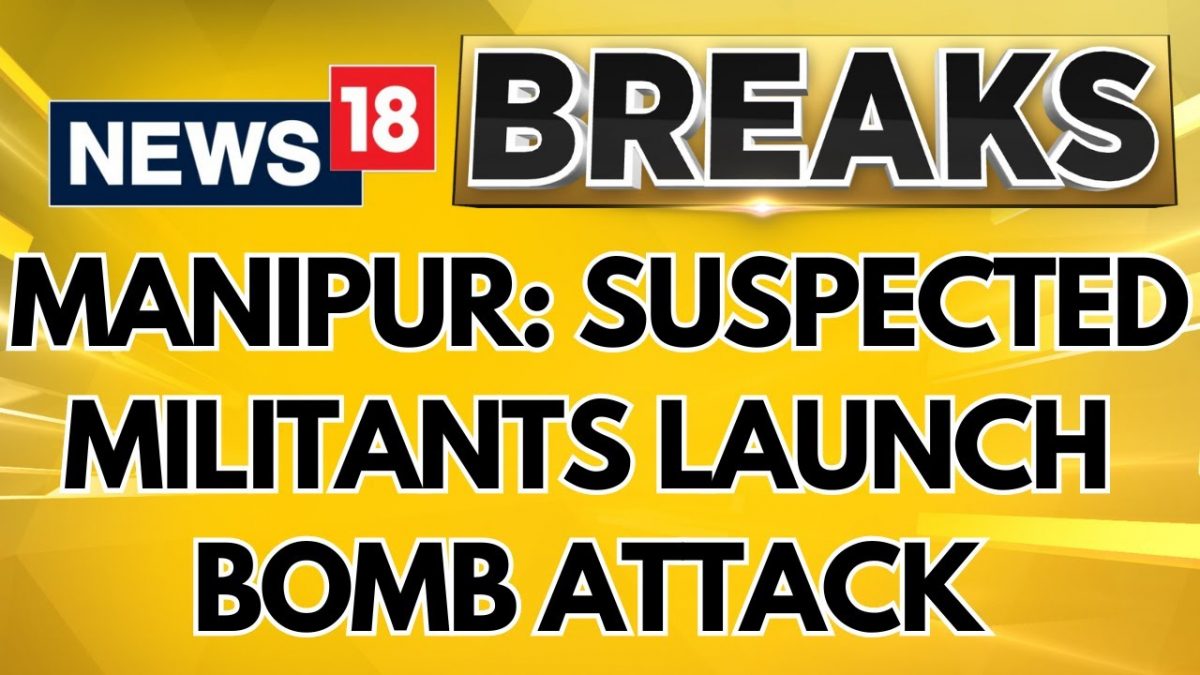 Manipur: Suspected Militants Launch Bomb Attack on Former Cm’s House, 1 ...