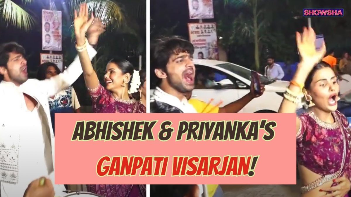 Priyanka Chahar Choudhary Dances Her Heart Out With Abhishek Kumar During Ganpati Visarjan I ...