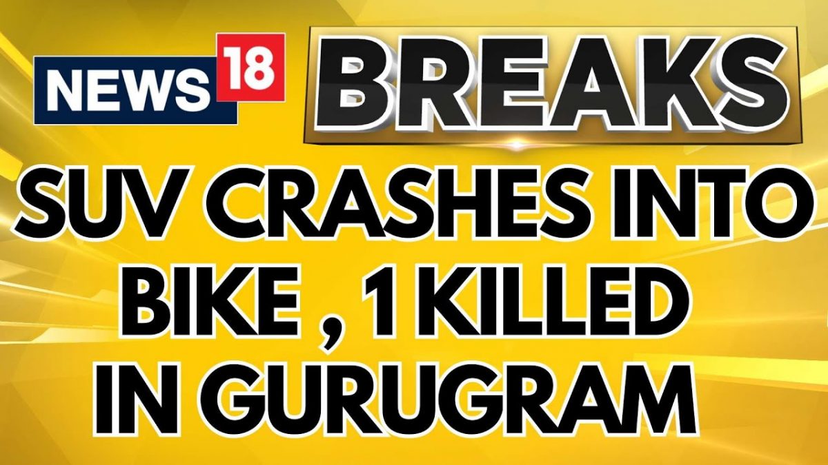 Gurugram News Today | Young Biker Killed After His Motorcycle Collided With An SUV | News18 - News18