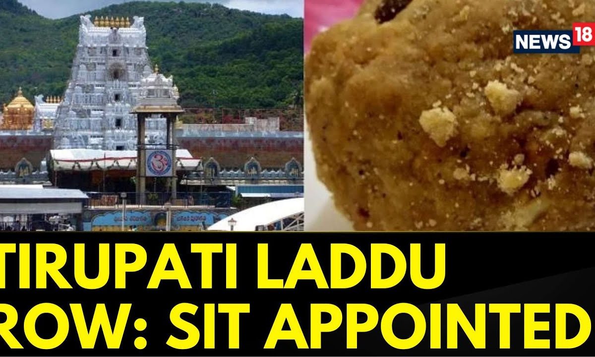 Tirupati Laddu Animal Fat News | 9 Member SIT Appointed To Probe Into The Adulteration Of Ghee ...