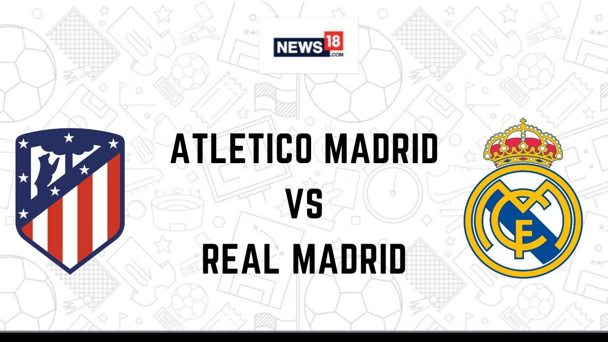 Atletico Madrid vs Real Madrid Live Football Streaming For La Liga 2024 ...