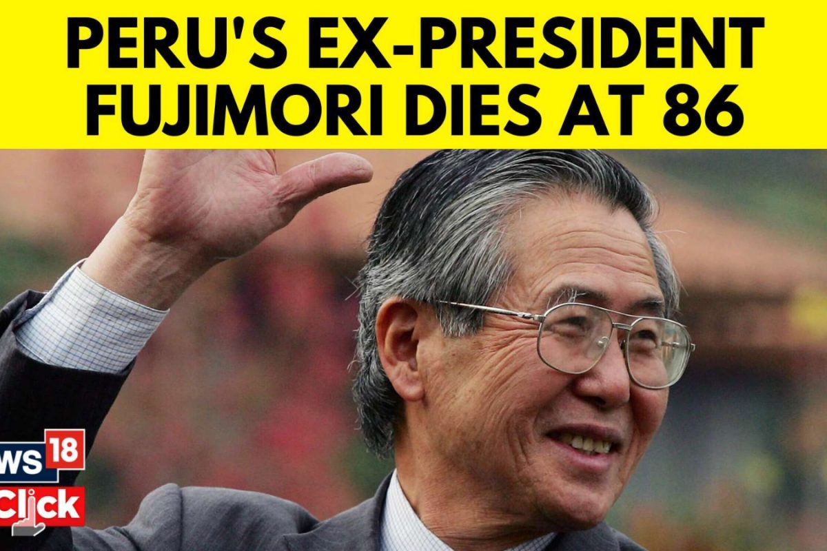Peru Ex-President Fujimori Dies At 86 - News18