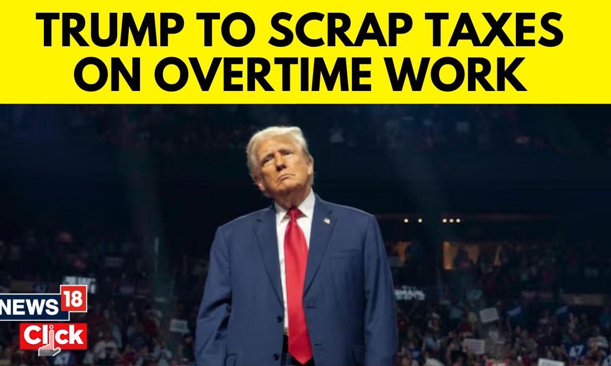 Donald Trump Promises No Taxes On Overtime Payments If Elected - News18