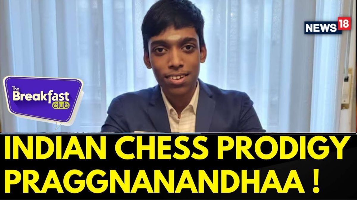 The Breakfast Club | Indian Chess Prodigy Praggnanandhaa Reflects On ...