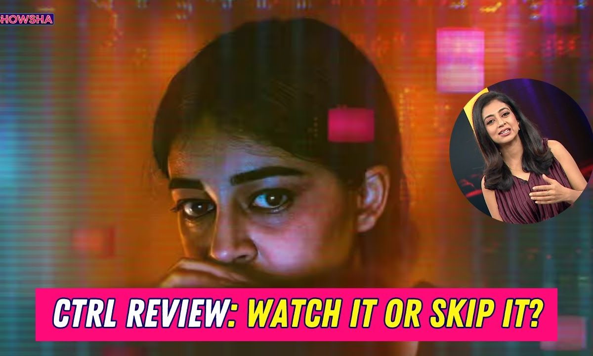 CTRL Movie Review: An Inconsistent Film Made Watchable Thanks To Ananya ...